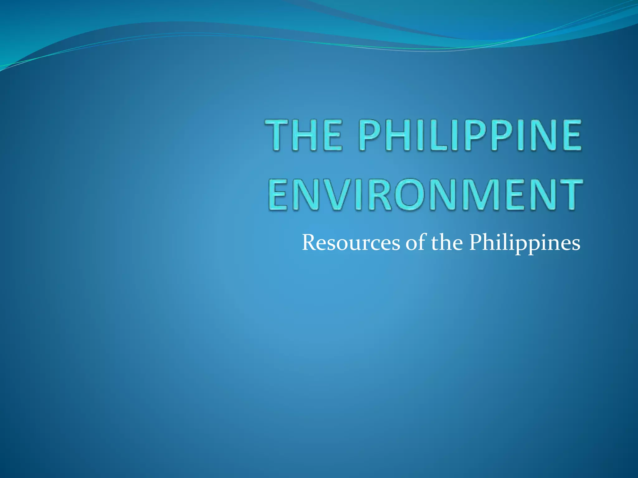 The philippine environment | PPTX