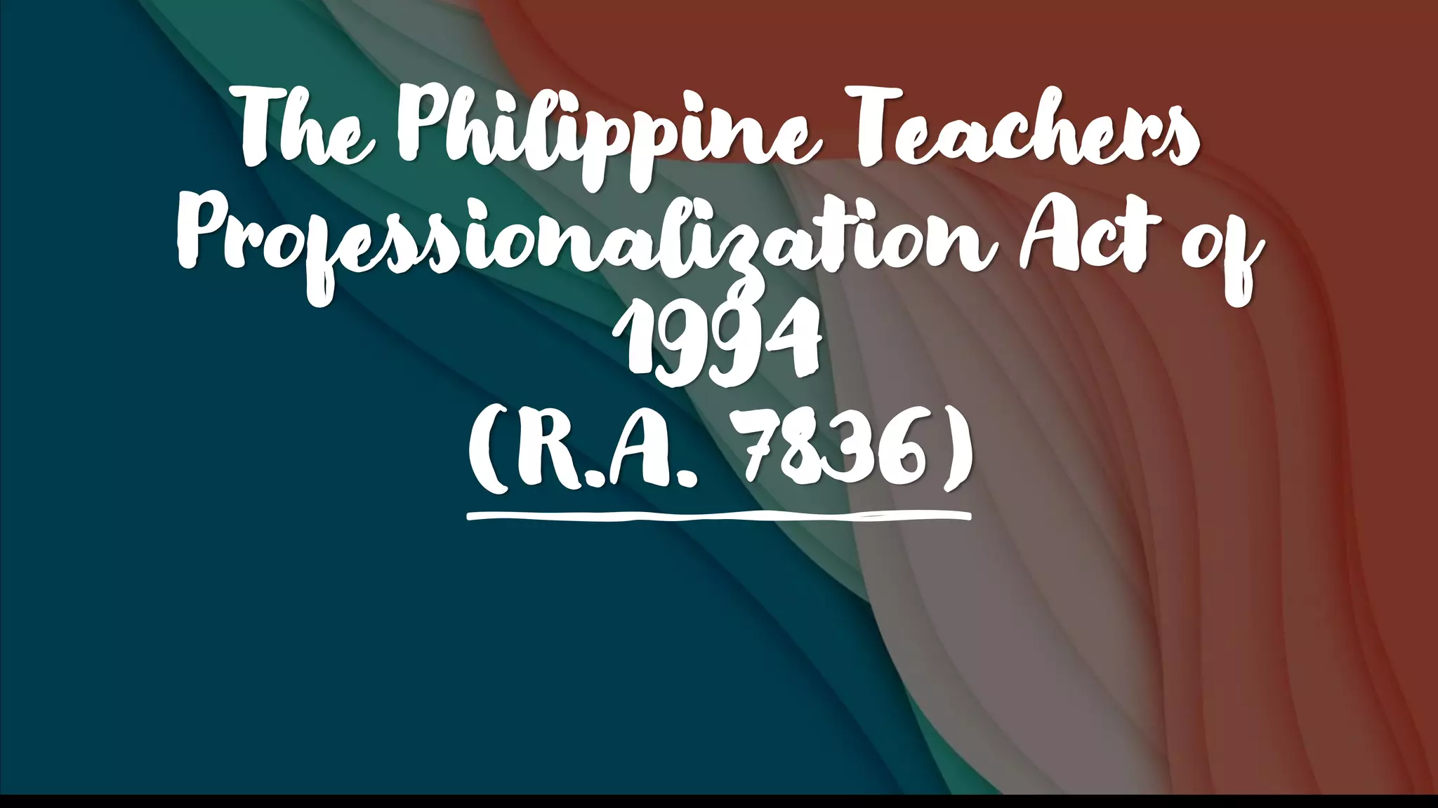 The Philippine Teachers Profesionalization Act RA 7836.pdf