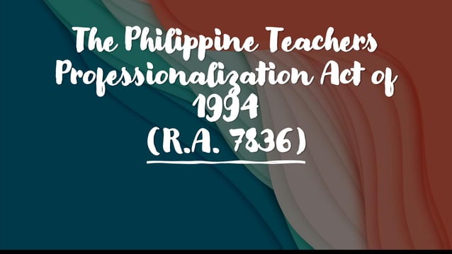 The Philippine Teachers Profesionalization Act RA 7836.pdf