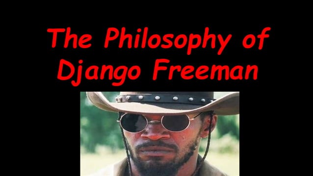 From Slave to Scourge: The Existential Choice of Django Unchained. The Philosophy of Django ...