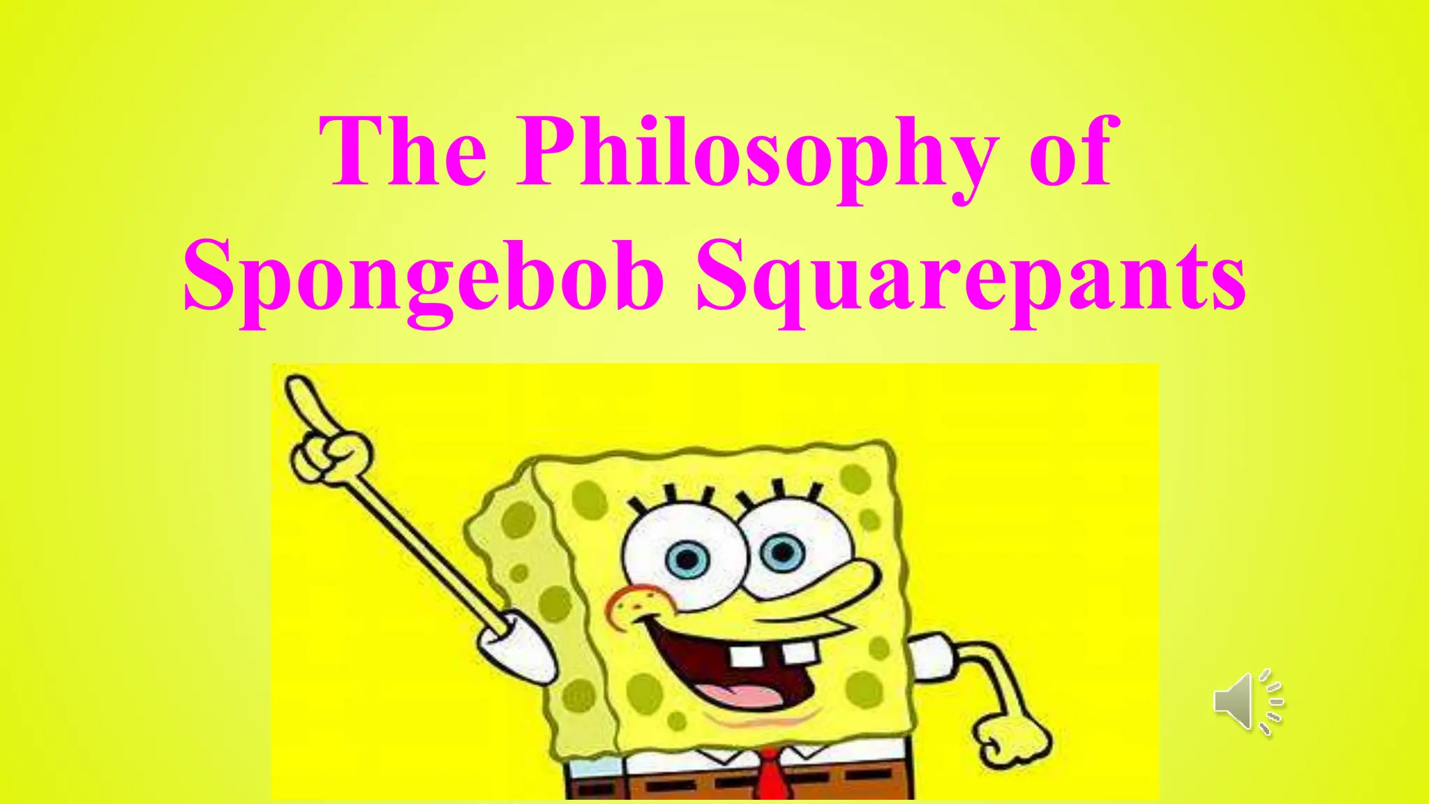 The Philosophy of Spongebob Squarepants: Happiness is a Bubble Away | PPTX