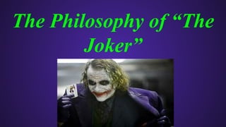 The Grinning Abyss: A Look at the Joker's Twisted Philosophy | PPT