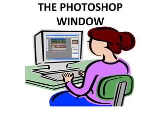 The Adobe Photoshop Window | PPT