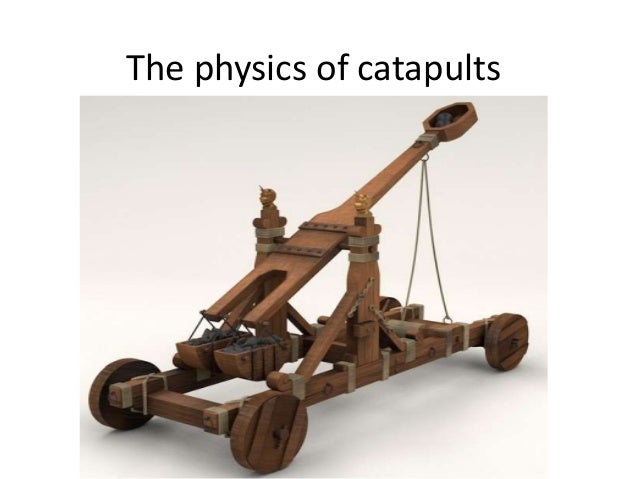 The physics of catapults