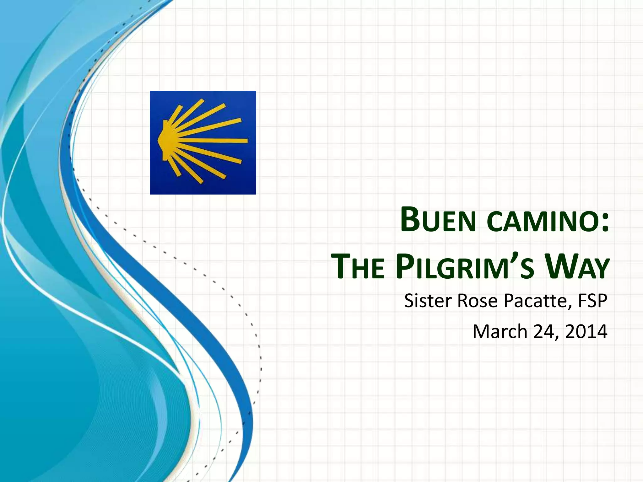 The Pilgrim's Way: On the Camino de Santiago de Compostela | PPTX