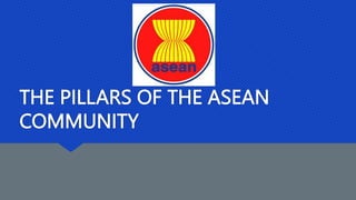 3THE PILLARS OF THE ASEAN COMMUNITY.pptx
