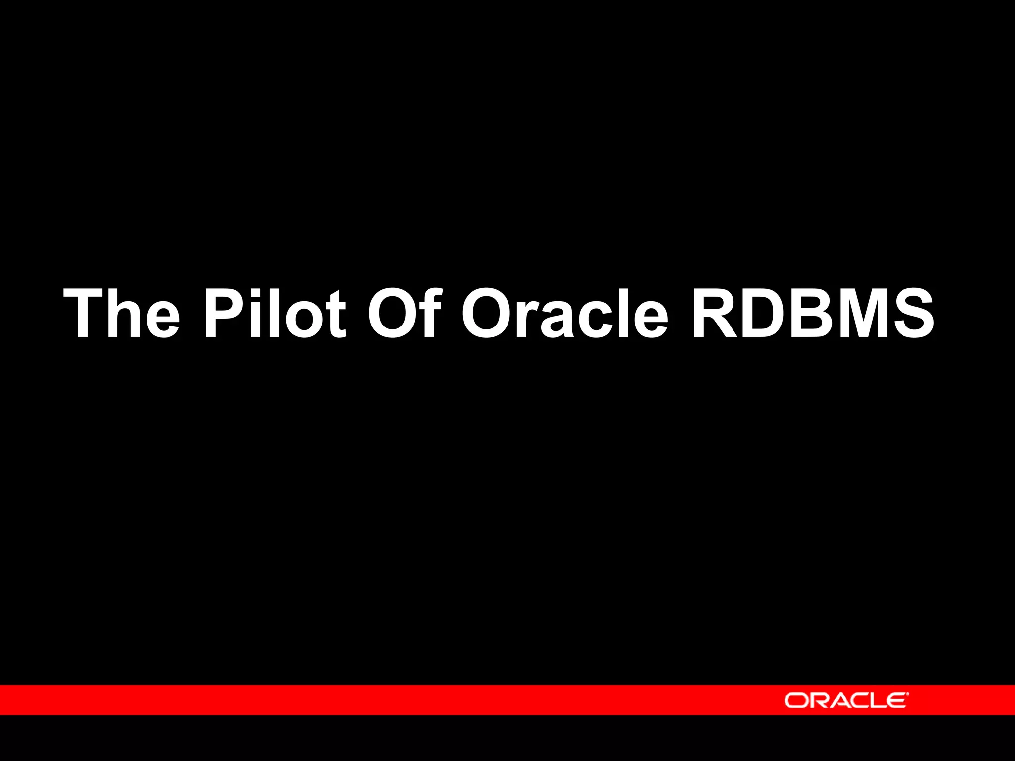 The Pilot Of Oracle Rdbms Ppt