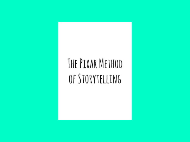 The Pixar Method | PPTX | Entertainment