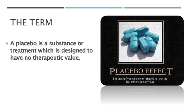 The Placebo Effect | PPTX | Brain and Nervous System Disorders | Diseases and Conditions