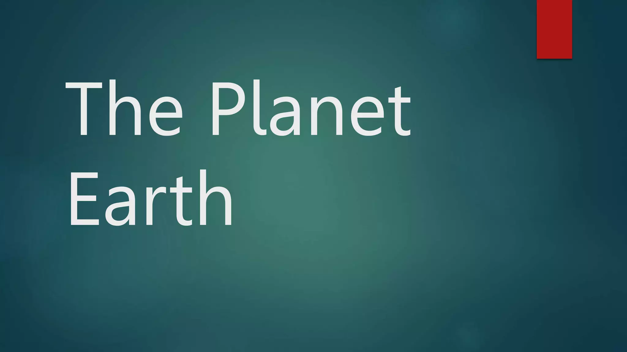 The Planet Earth.pptx