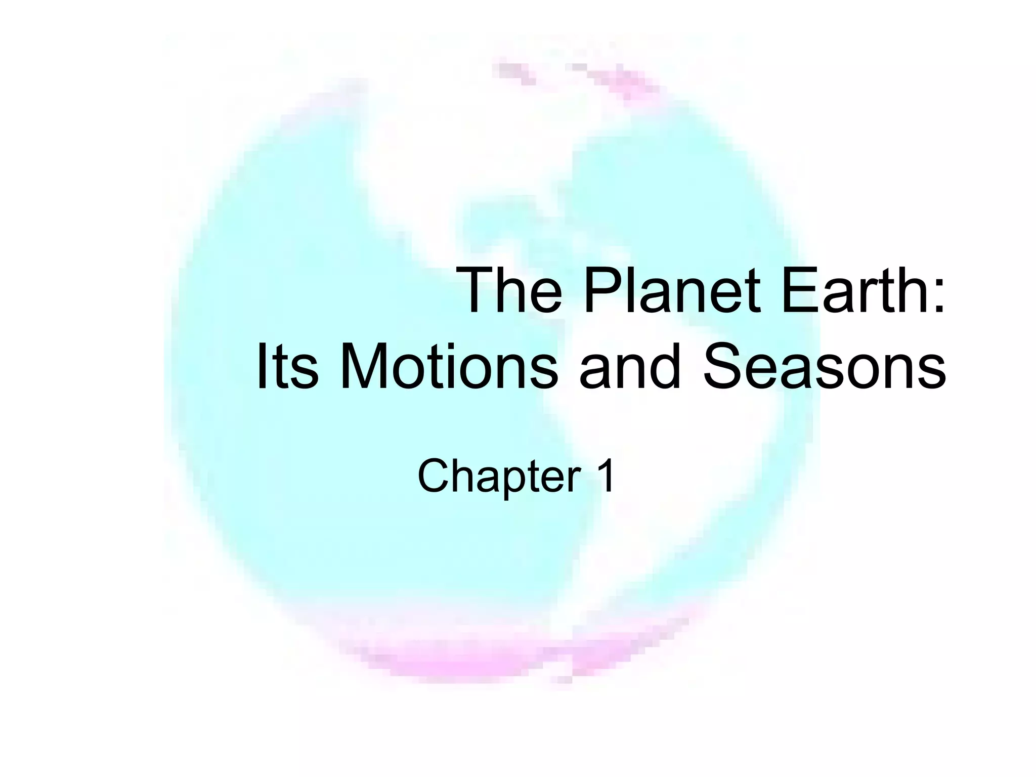The planet earth and its motion | PPT