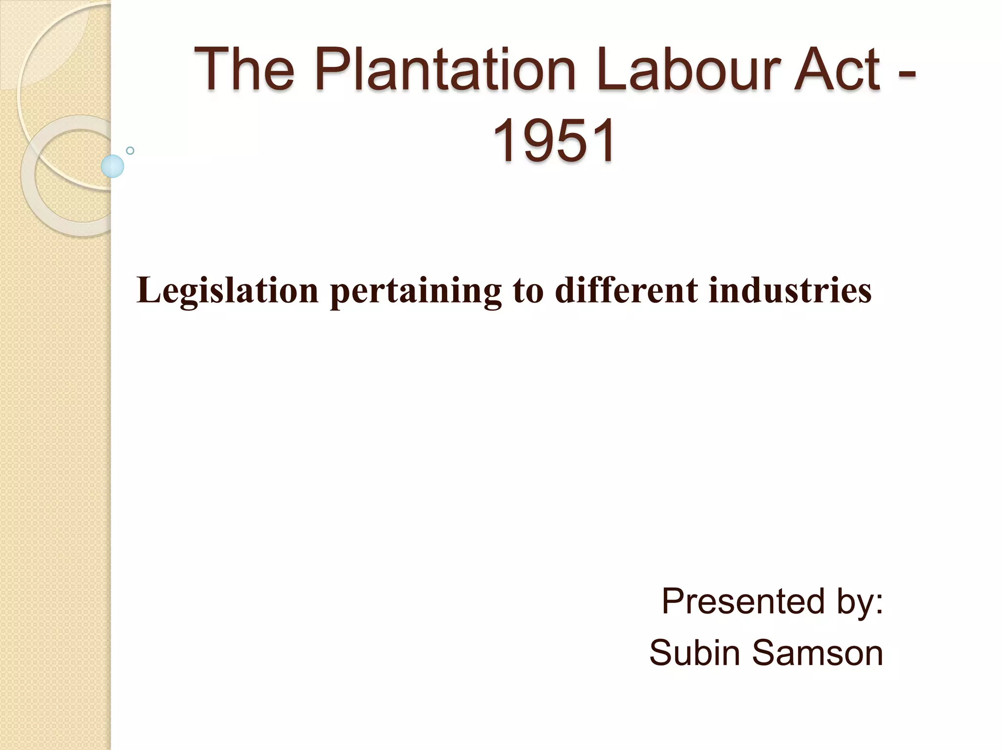 The plantation labour act 1951 | PPTX