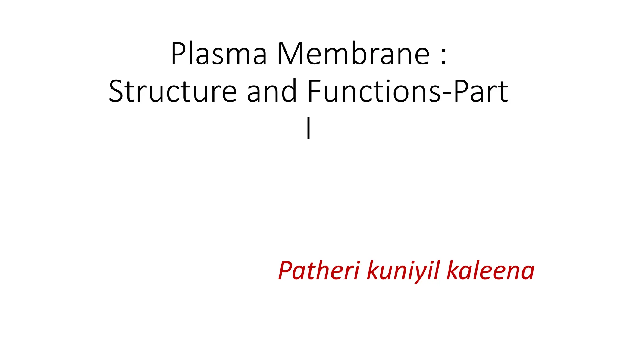 the Plasma Membrane models and accepted fluid mosaic model.pptx