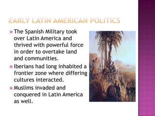 The politics of early latin american culture | PPTX