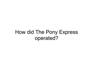 The pony express | PPT