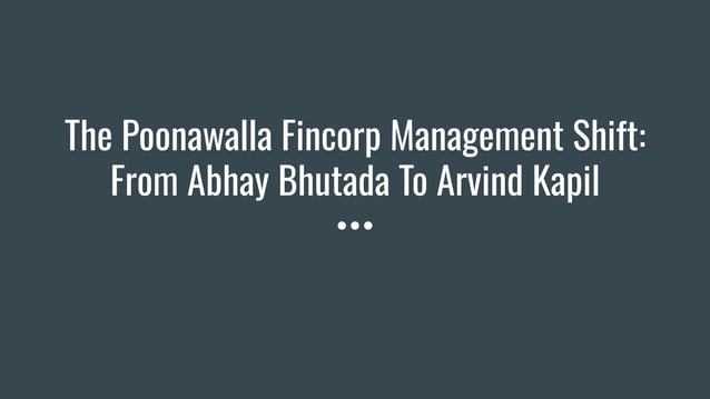 The Poonawalla Fincorp Management Shift: From Abhay Bhutada To Arvind ...