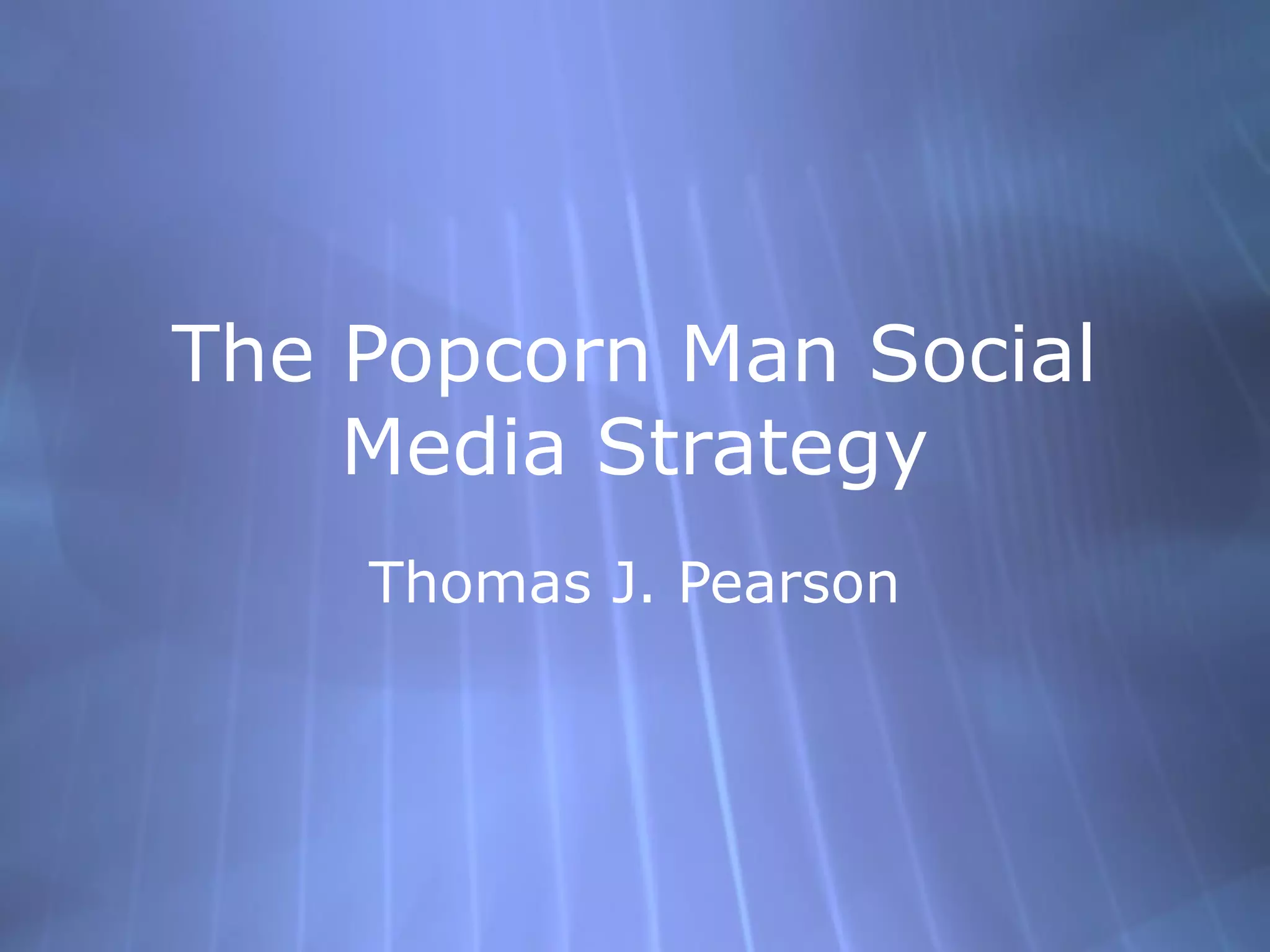 The Popcorn Man Social Media Presentation | PPT