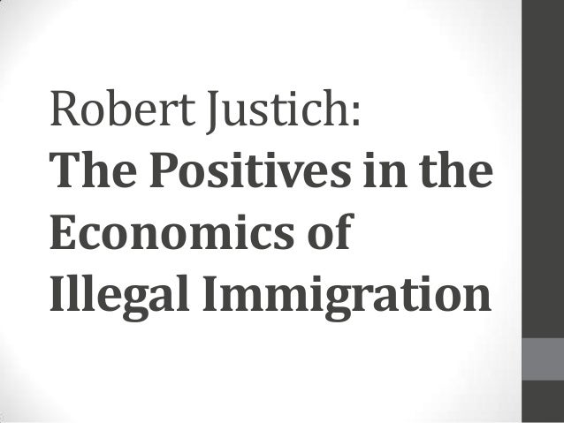 Robert Justich: The positives in the economics of illegal immigration