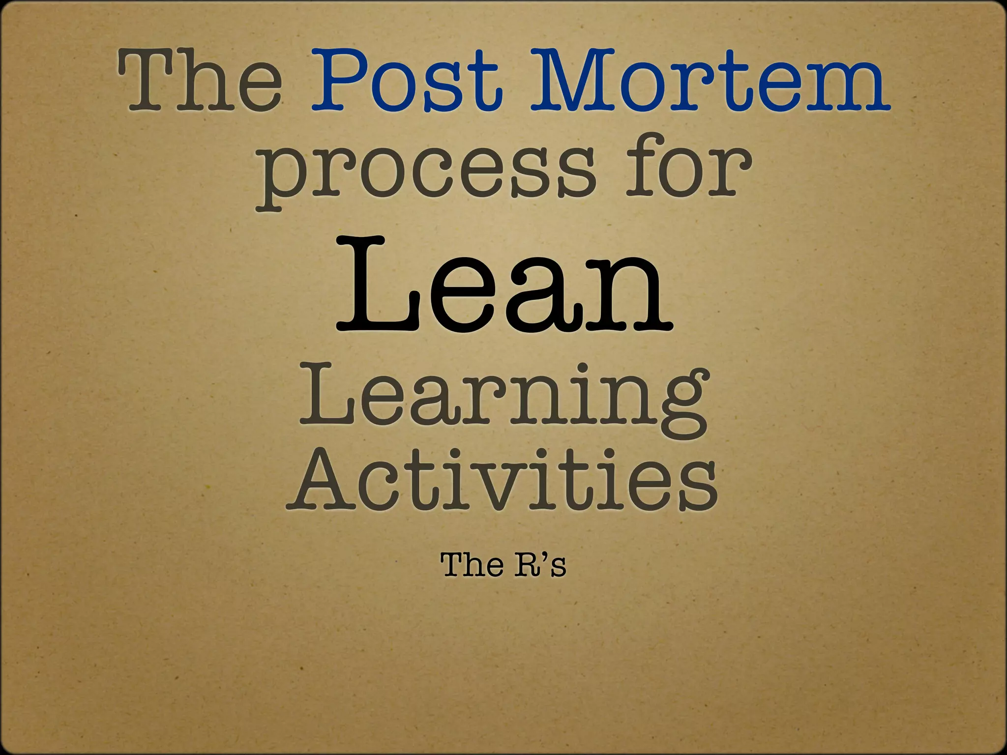 Lean Learning Activities: The Post Mortem Process | PPT