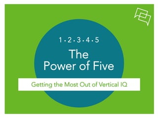 Vertical IQ - The Power of 5 | PPT