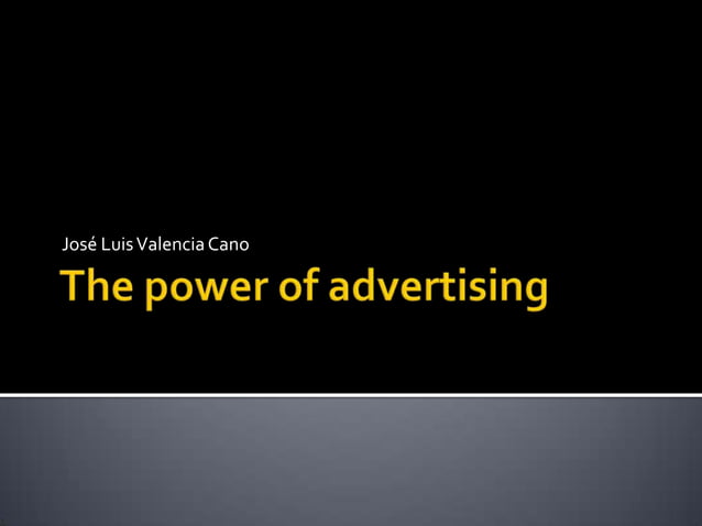 The power of advertising | PPTX | Advertising Industry | Industries