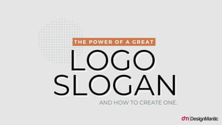 The Power of a Great Logo Slogan and How To Create One | PPT