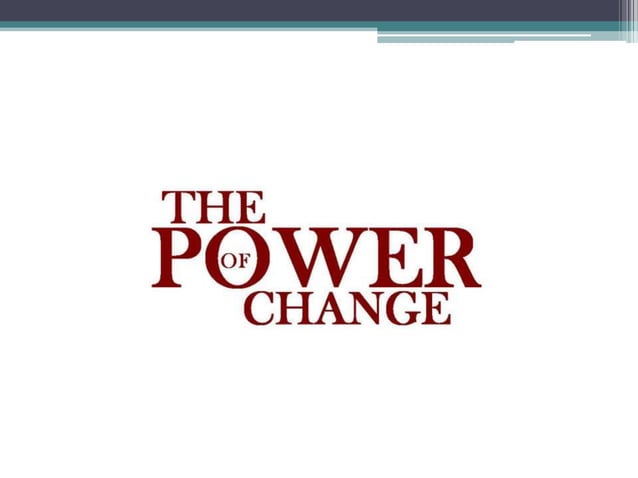 The power of change | PPTX | Christianity | Religion & Spirituality