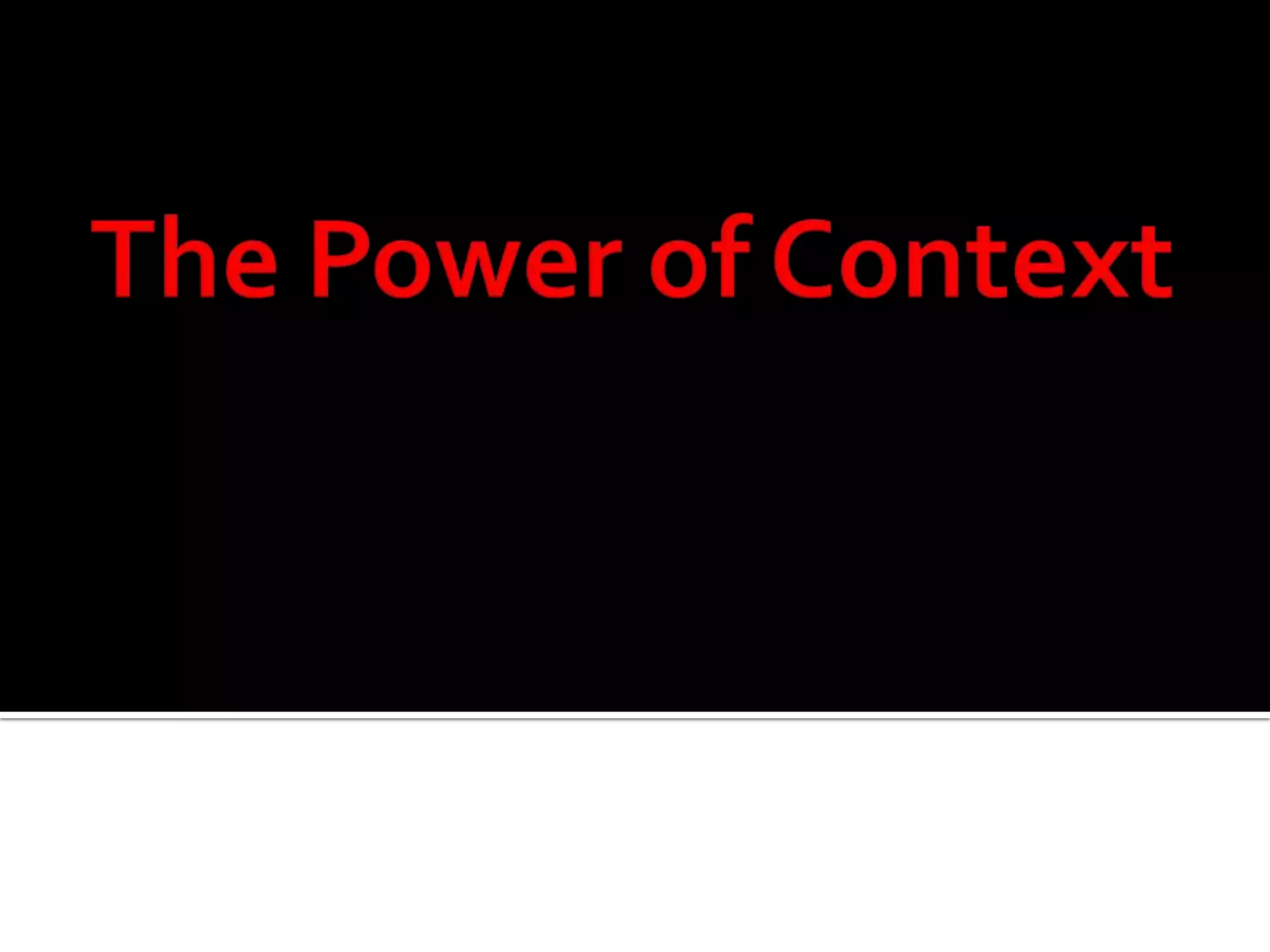 The power of context presentation | PPTX
