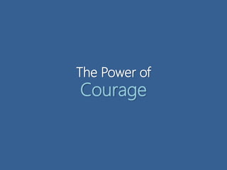 The power of courage | PPTX
