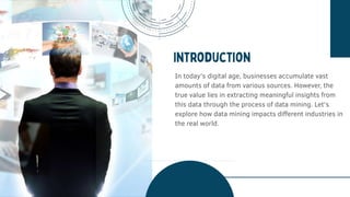 Unlocking Insights: The Power of Data Mining Across Industries | PPTX