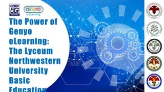 The Power of Genyo eLearning- The Lyceum Northwestern University Basic ...