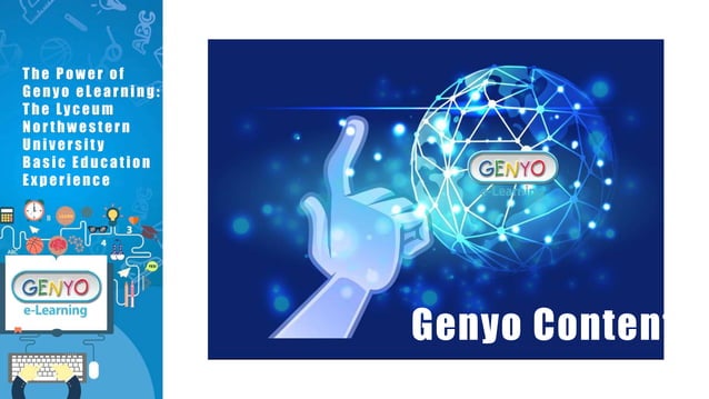 The Power of Genyo eLearning- The Lyceum Northwestern University Basic Education Experience.pptx ...