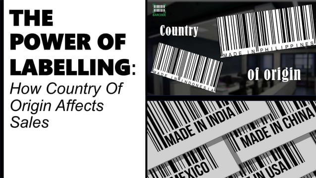 THE POWER OF LABELLING : How Country of Origin affects sales | PPT