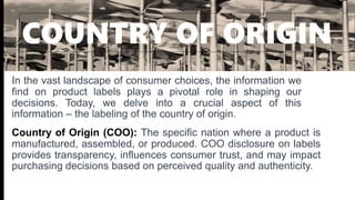 THE POWER OF LABELLING : How Country of Origin affects sales | PPTX