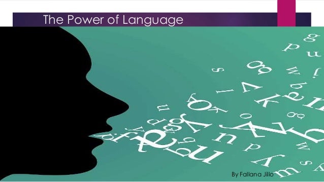 The power of language