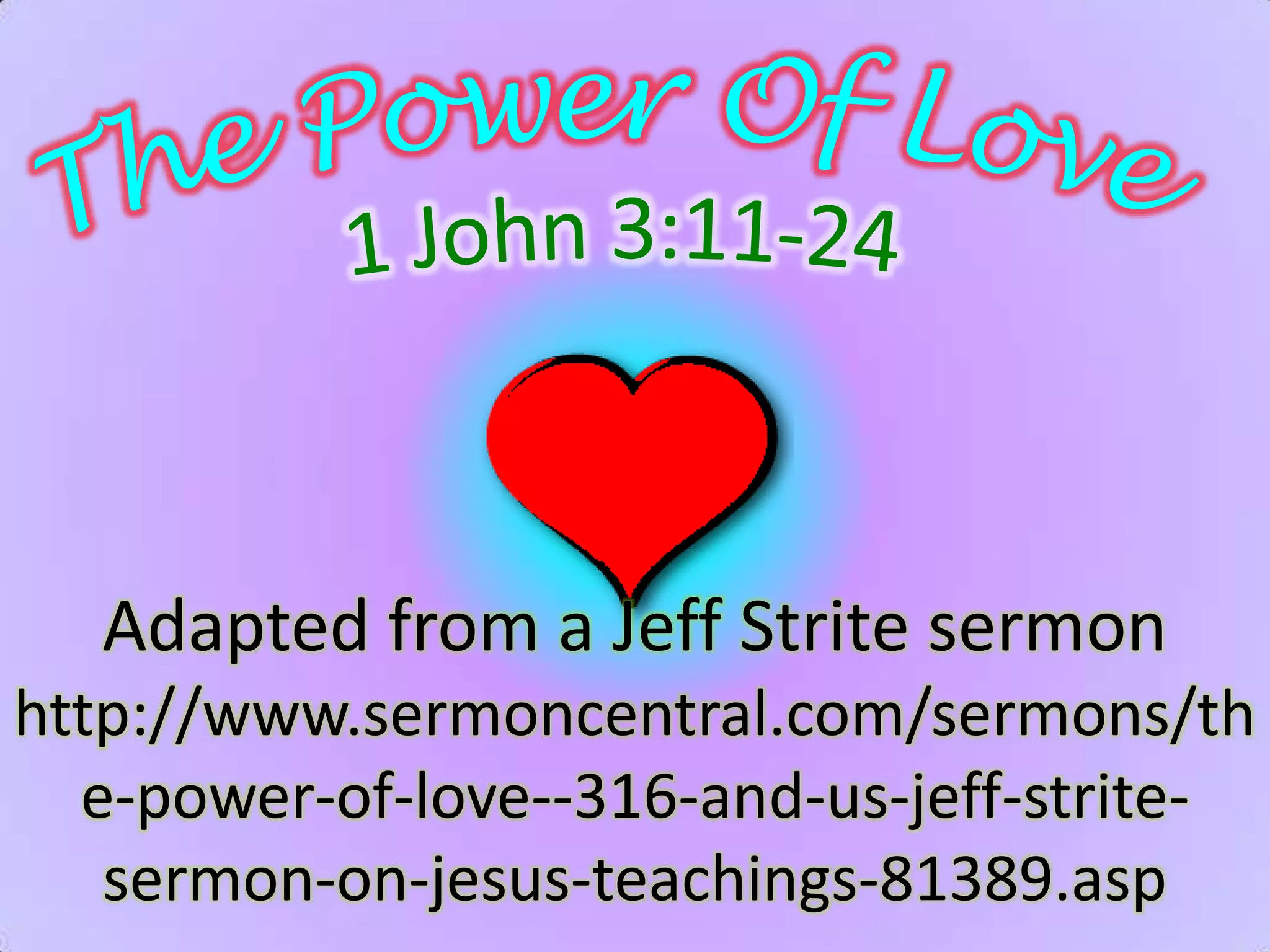 The Power Of Love 1 John 3:11-24 | PPTX
