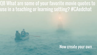 The power of movie quotes in learning a #caedchat hosted by david ...