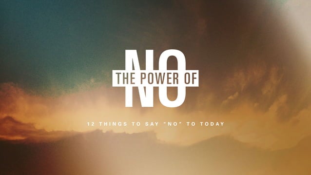 The Power of No: 12 Things to Say “No” To Today | PDF | Family and ...