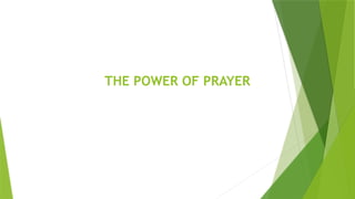 THE POWER OF PRAYER.pptxTHE POWER OF PRAYER.pptx