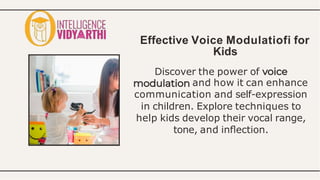 The power of voice effective modulation techniques for kids | PPT