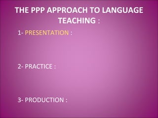 The ppp approach to language teaching | PPT
