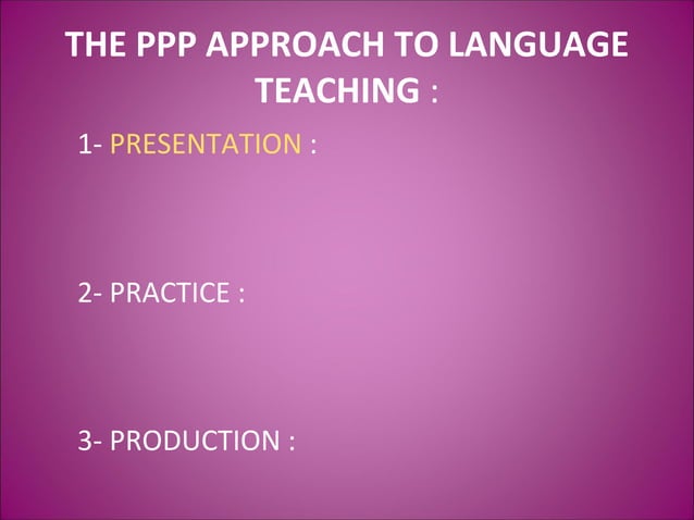 The ppp approach to language teaching | PPT