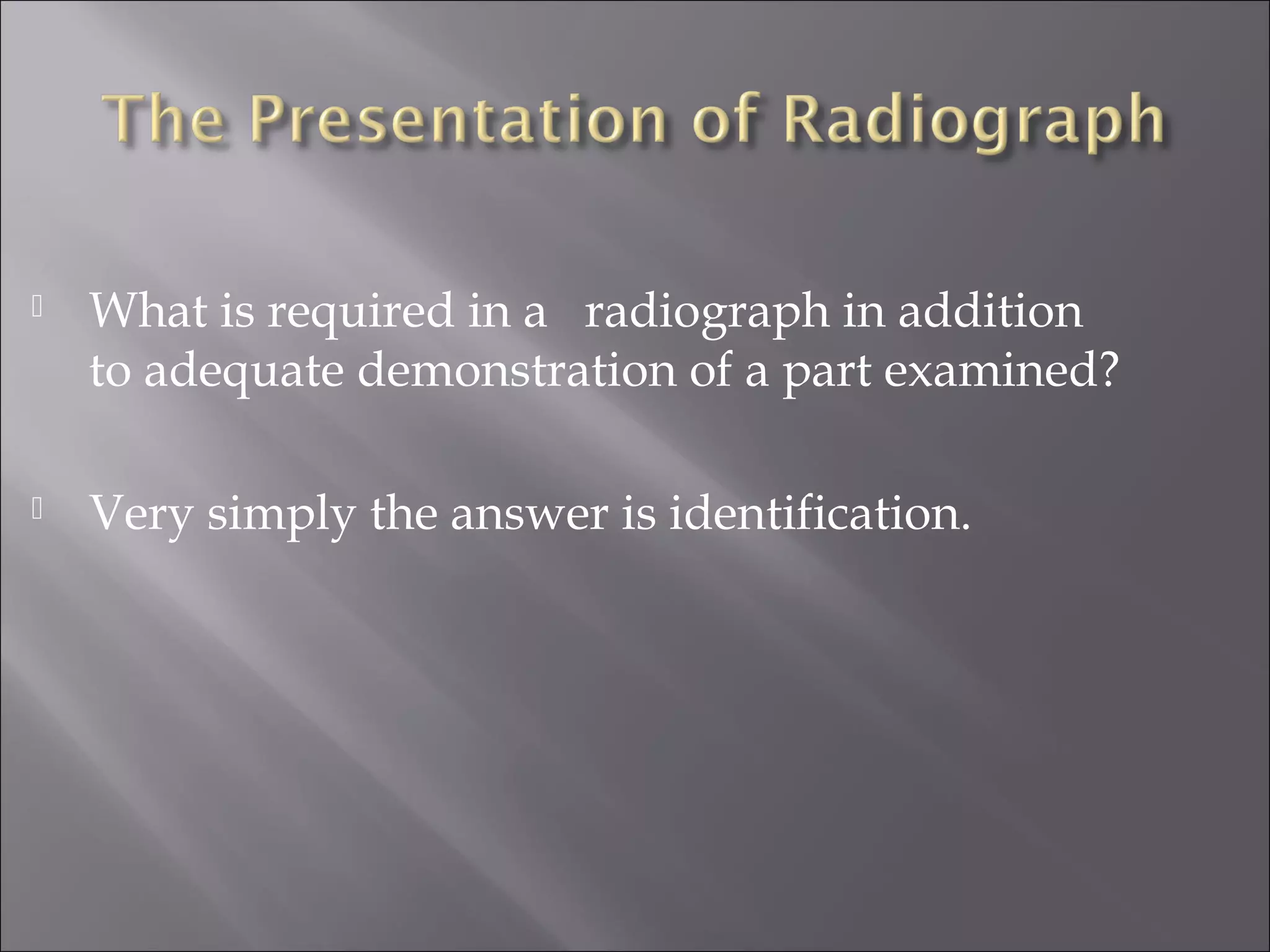 The presentation of radiograph | PPT