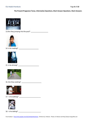 The present progressive tense, information questions, short answer ...