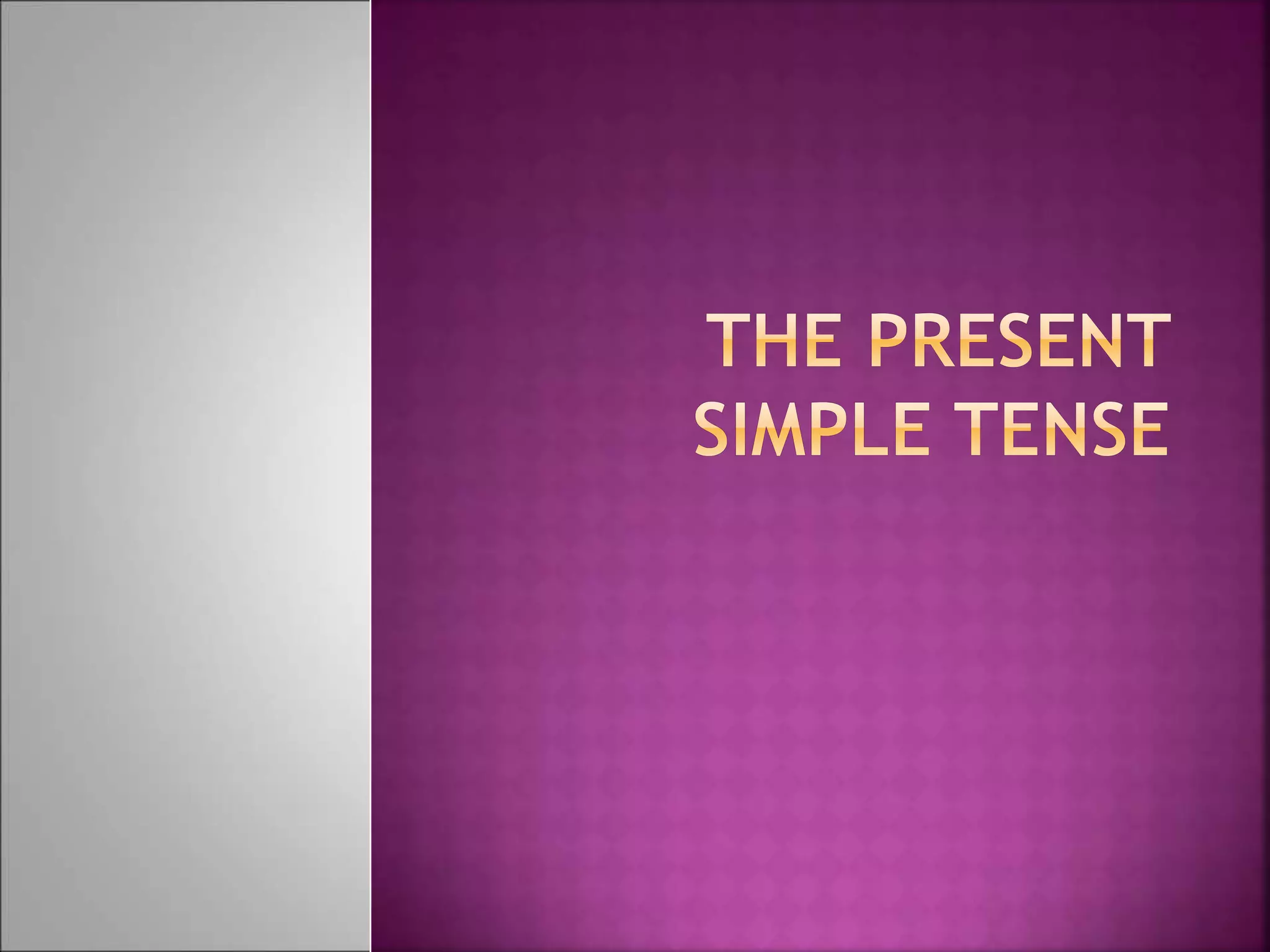 The Present Simple Tense .ppt