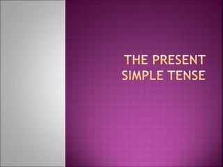 The Present Simple Tense (1ESO).ppt