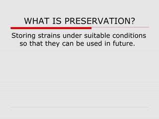 The preservation of bacterial and fungal strains | PPT