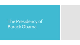The presidency of barack obama | PPTX