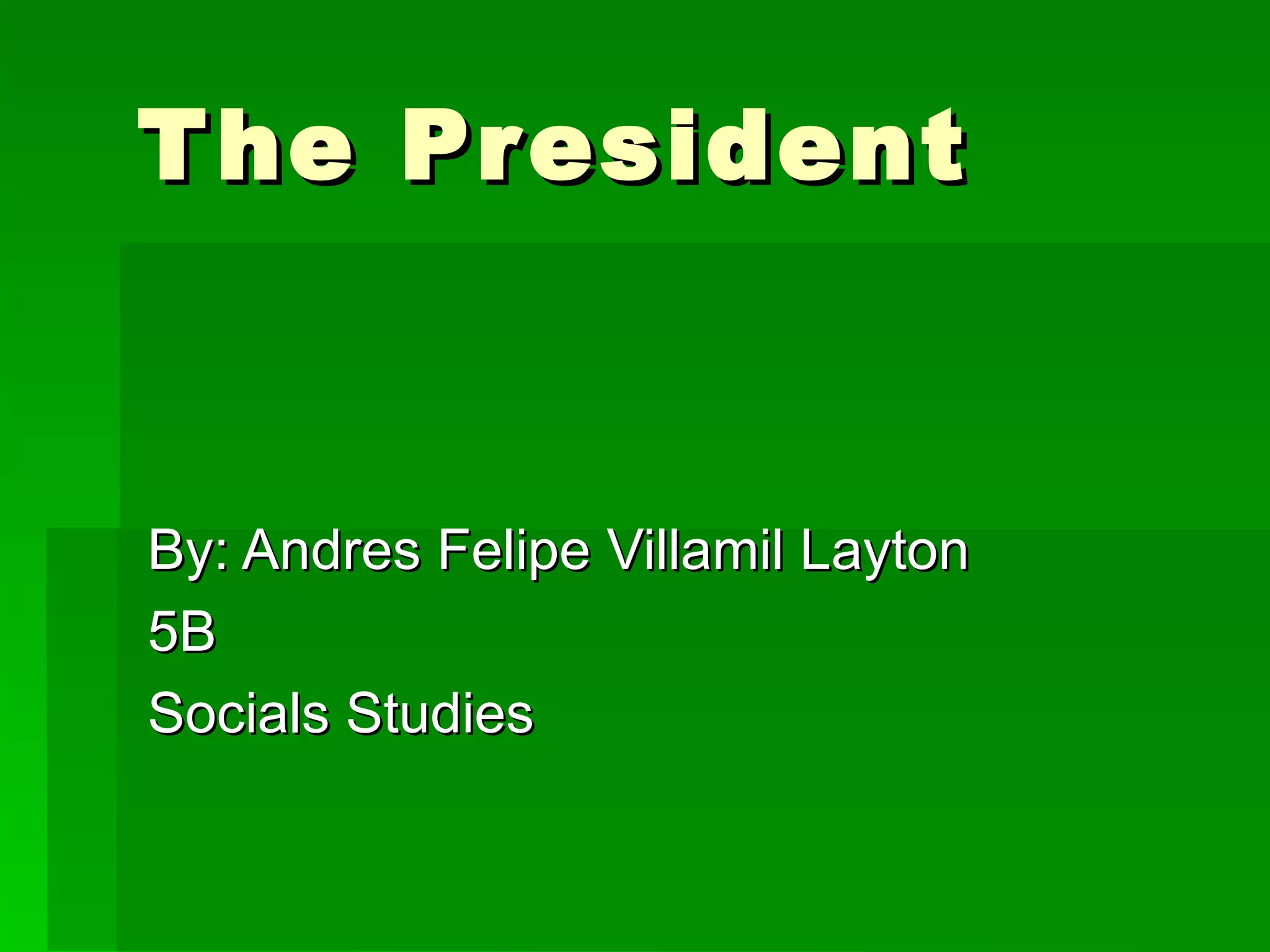 The President | PPT | Political Issues & policy | Politics