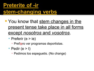 The preterite of ir stem changing verbs | PPT
